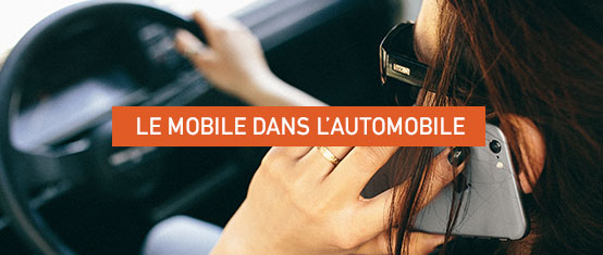LE MOBILE DANS L’AUTOMOBILE